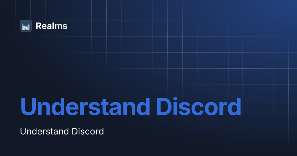 Understand Discord | Realms
