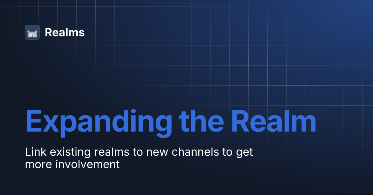 Expanding the Realm | Realms